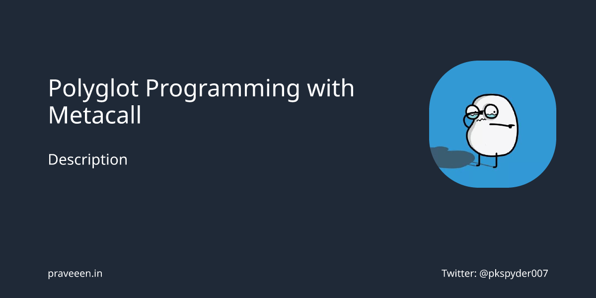 Polyglot Programming with Metacall